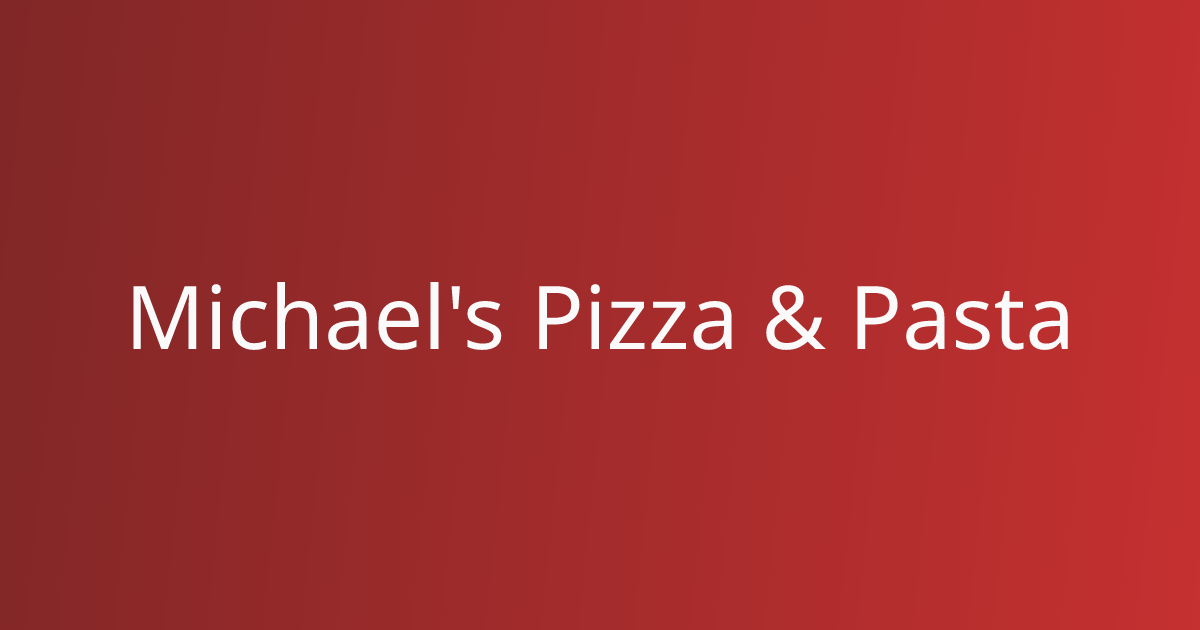 Best Pizza in White Plains, NY | Michael's Pizza & Pasta | Menu
